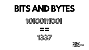 Understanding Bits and Bytes - Threat Intelligence Lab