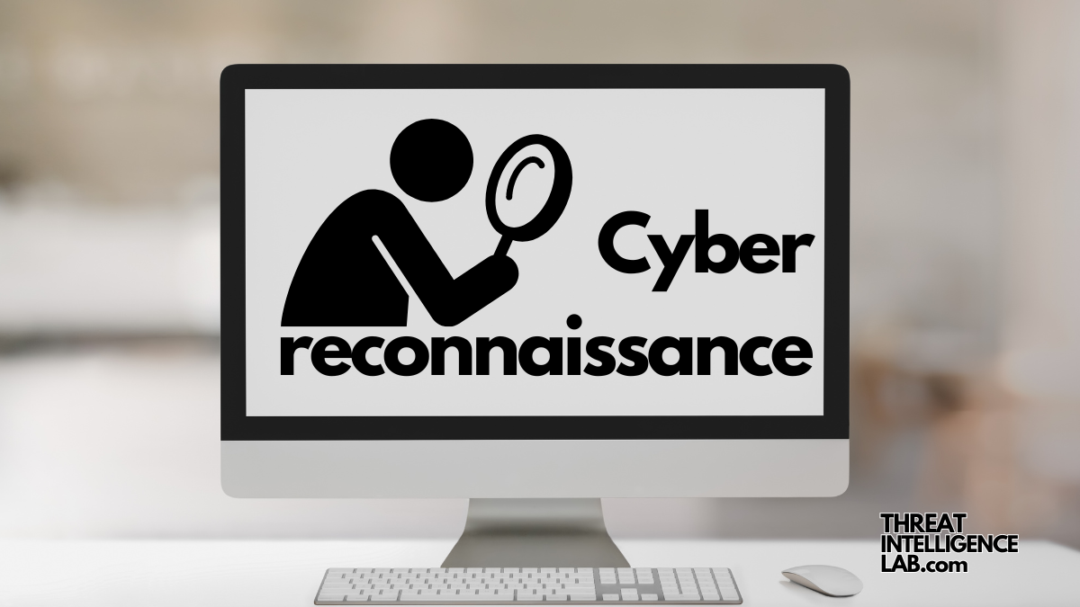 Cyber Attack Cycle: Reconnaissance Attacks - Threat Intelligence Lab Cyber Attack Cycle: Reconnaissance Attacks - Threat Intelligence Lab