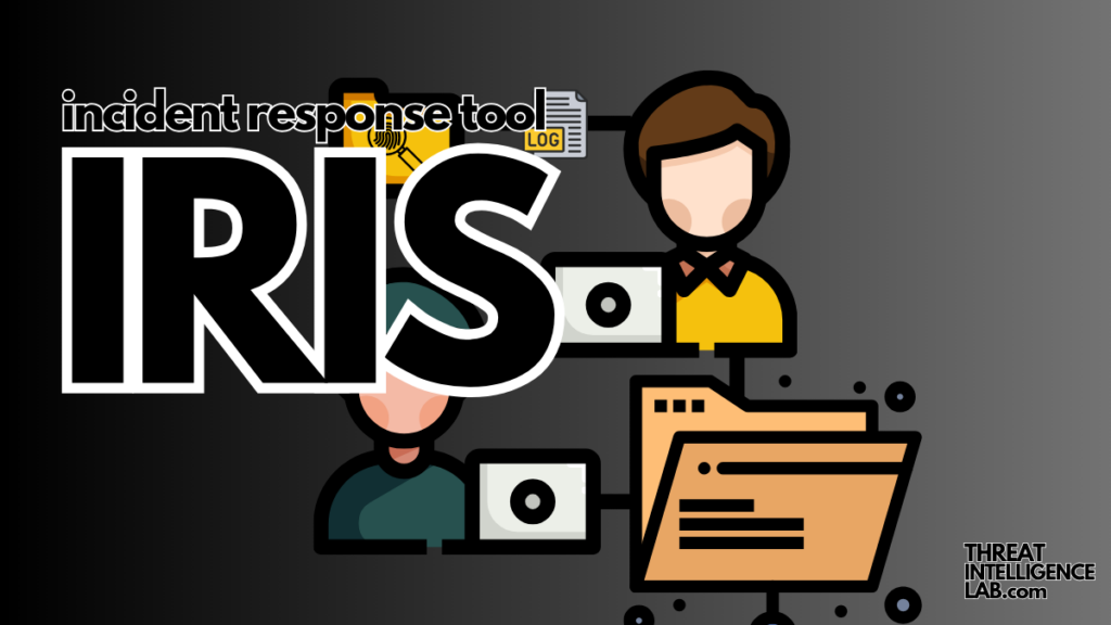 Incident Response Information Sharing with IRIS - Threat Intelligence Lab